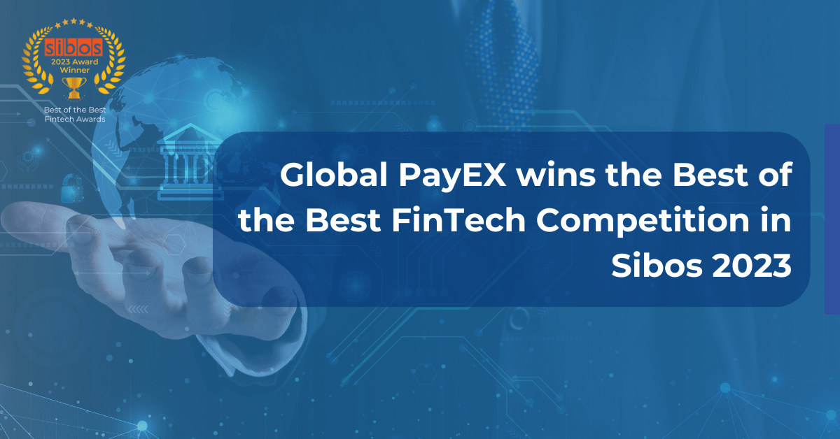 Global PayEX wins the Best of the Best FinTech Competition in Sibos ...