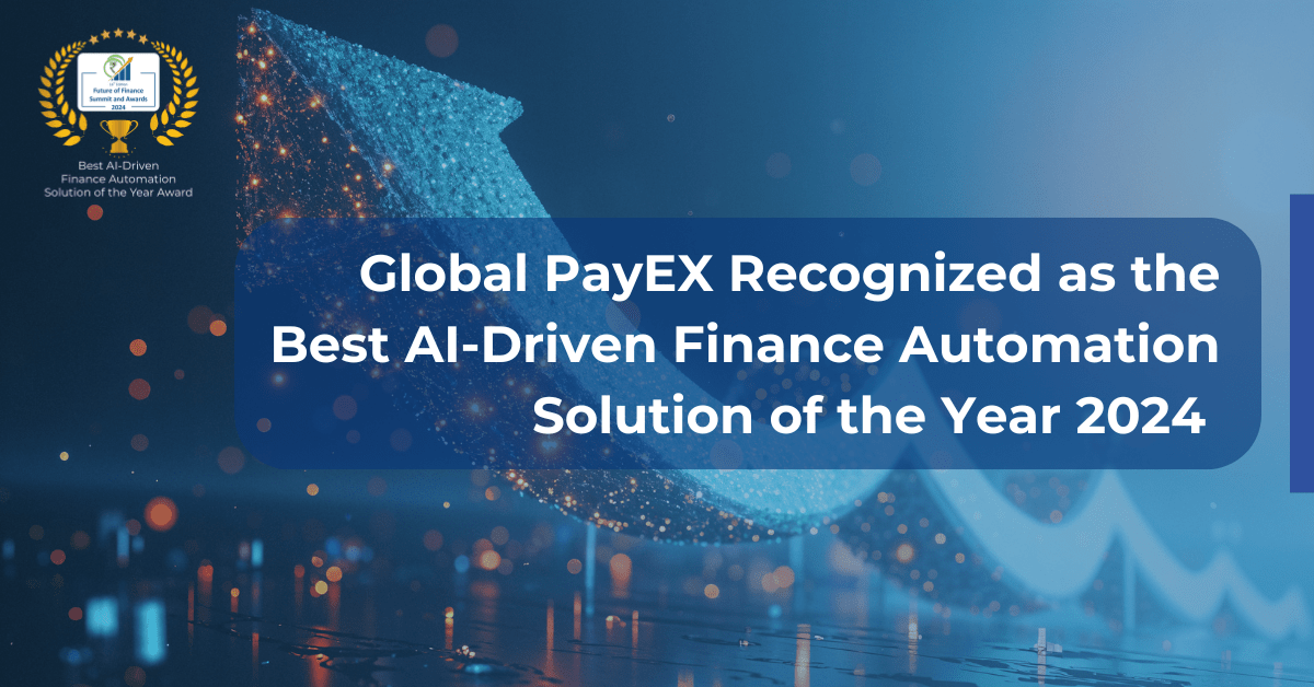 Global PayEX Recognized as the Best AI-Driven Finance Automation Solution of the Year 2024 ...